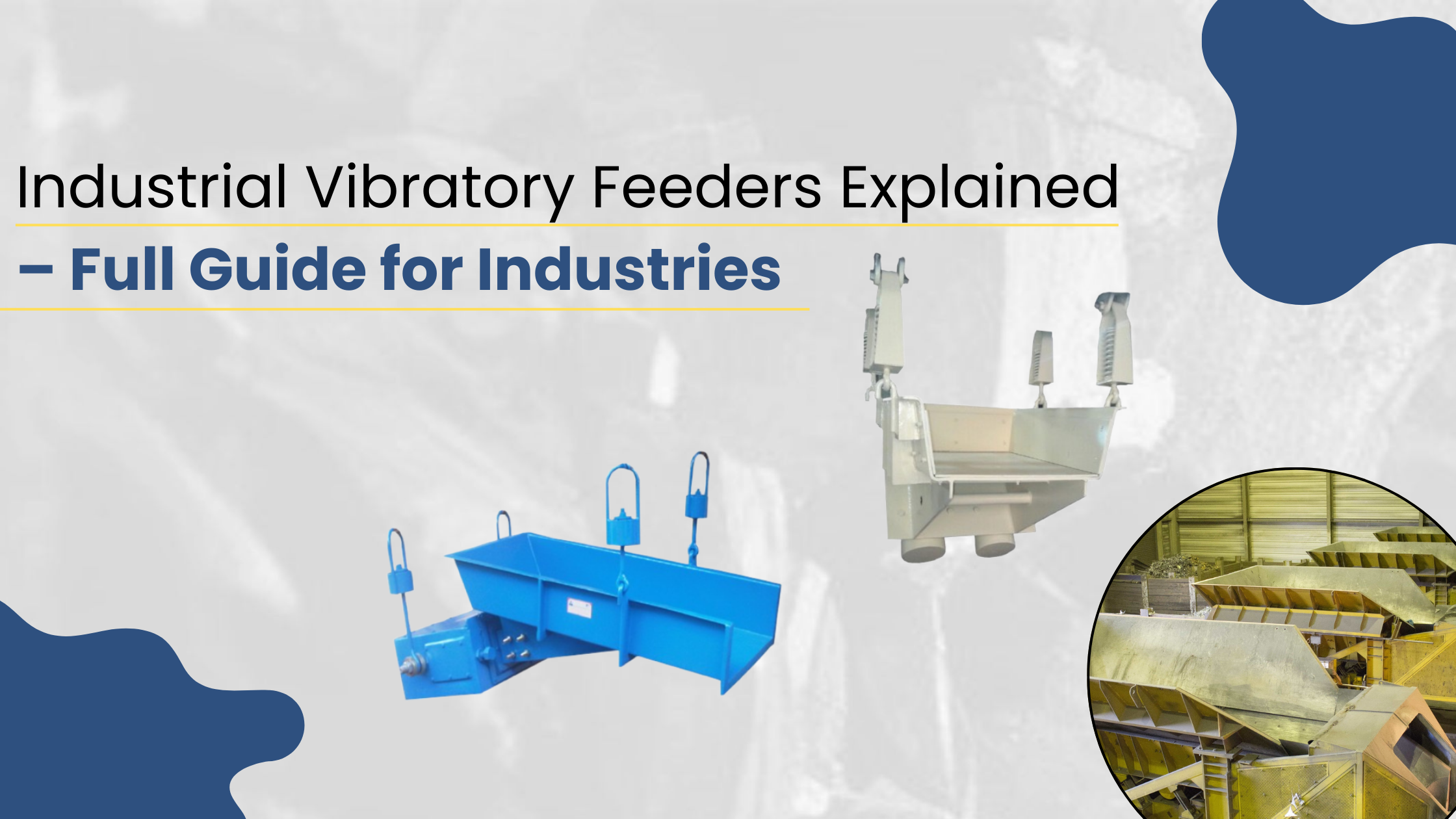 Industrial Vibratory Feeders: Complete Blog Guide