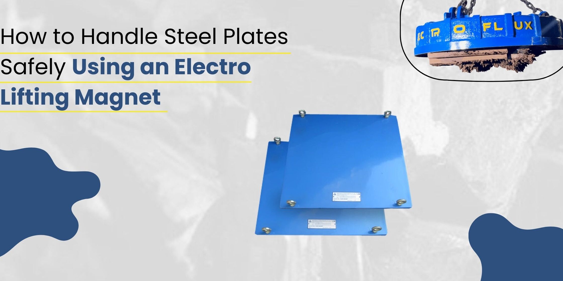 How to Handle Steel Plates Safely Using an Electro Lifting Magnet